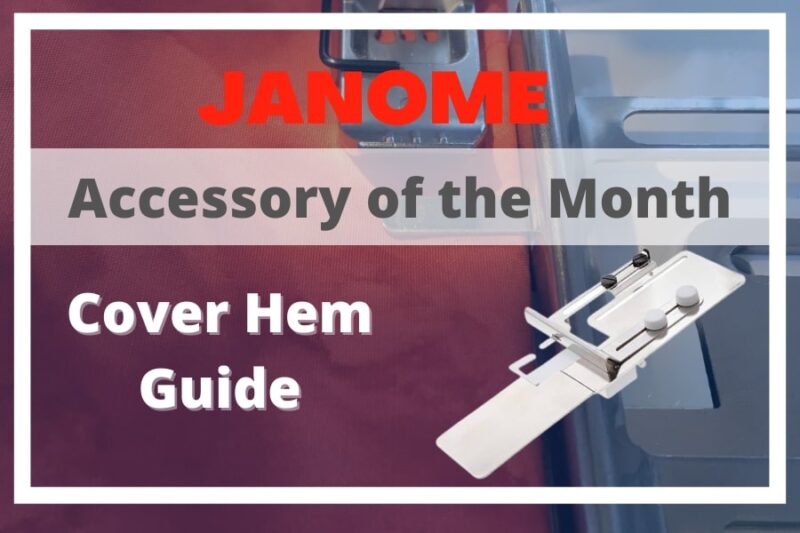 Janome Accessory of the Month - Cover Hem Guide - Janome Sewing Centre ...