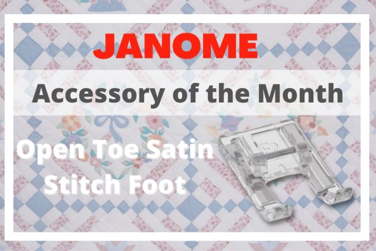 JANOME Accessory of the Month - Open Toe Satin Stitch Foot - Janome ...