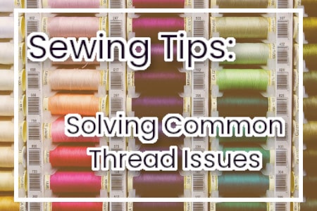 Janome Sewing Tips: How to Resolve 5 Common Thread Issues